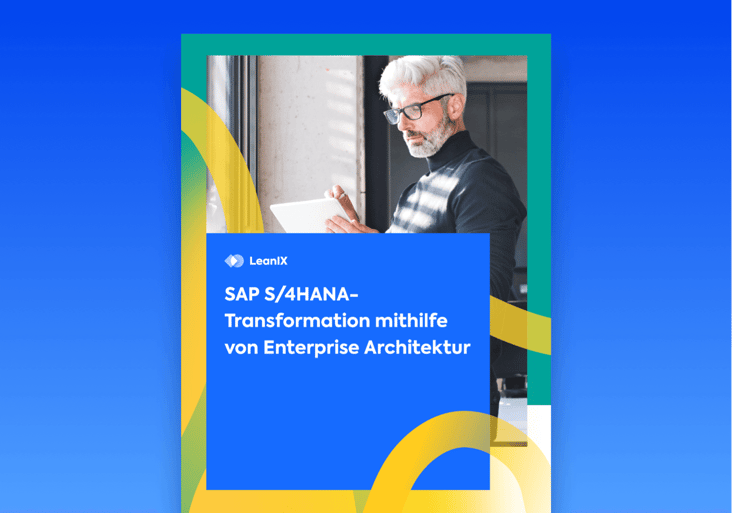 SAP S/4HANA Transformation - Der definitive Leitfaden | LeanIX